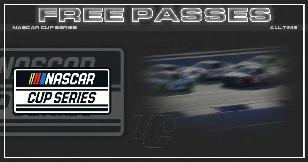 All-Time NASCAR Cup Series Free Passes | TobyChristie.com