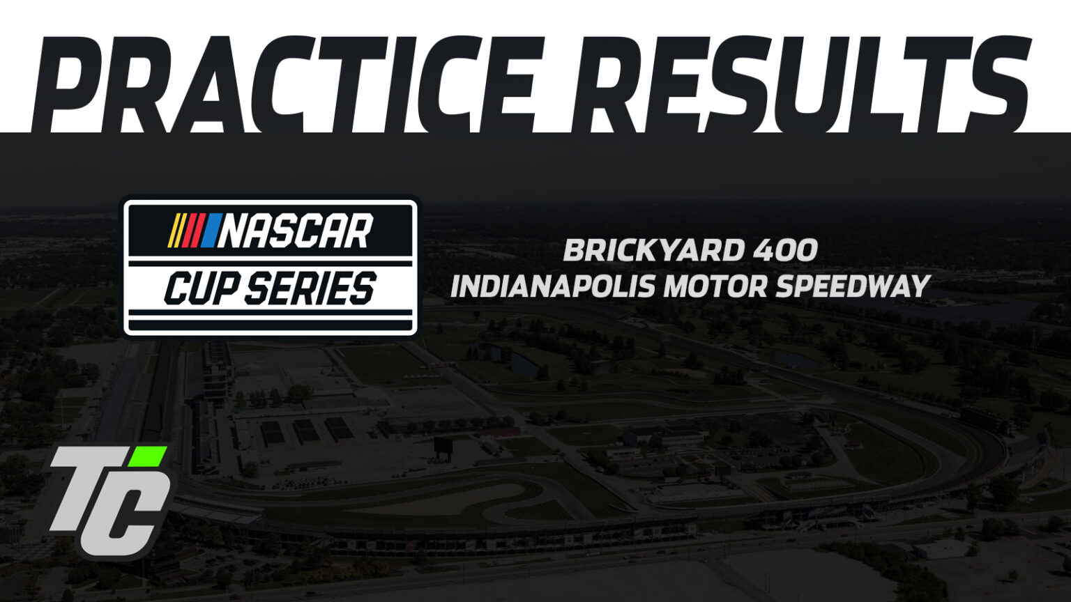 Practice Results: 2024 NCS Brickyard 400 at Indianapolis | TobyChristie.com