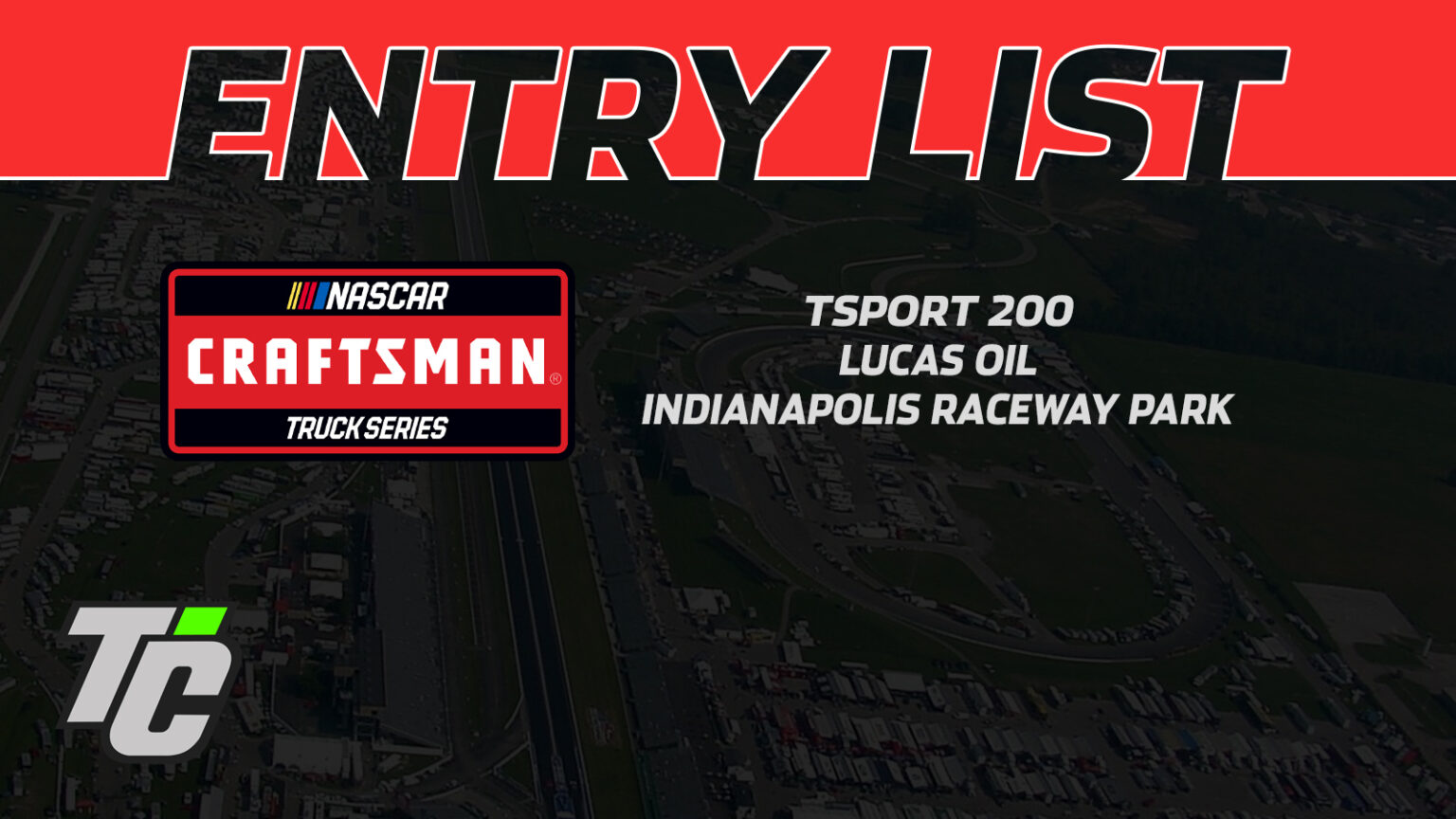 Entry List: 2024 NCTS TSPORT 200 at Lucas Oil Indianapolis Raceway Park ...