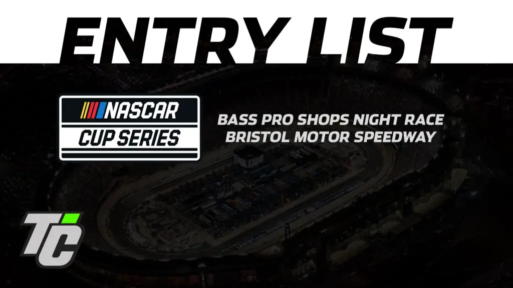 Entry List: 2024 NCS Bass Pro Shops Night Race at Bristol ...