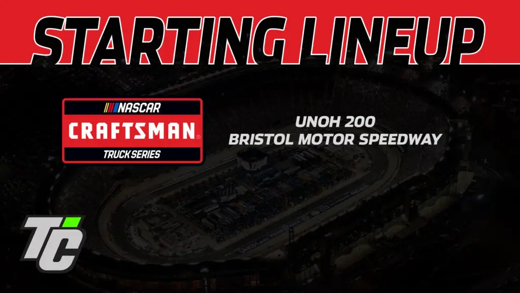 Starting Lineup: 2024 NCTS UNOH 200 at Bristol | TobyChristie.com