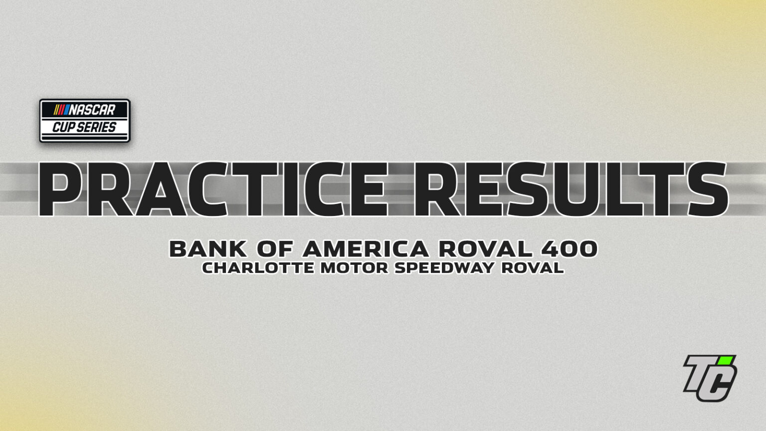 Practice Results: 2025 NCS Bank of America ROVAL 400 at Charlotte's ...